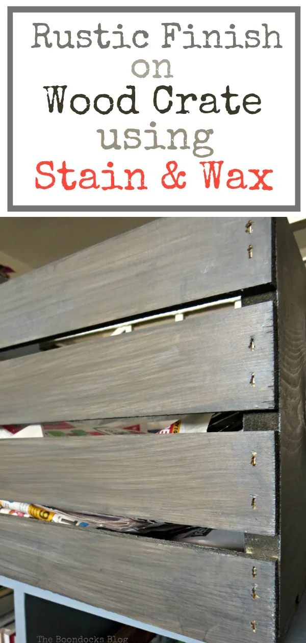 How to Get a Stunning Finish on a Wood Crate With Stain - The Boondocks ...